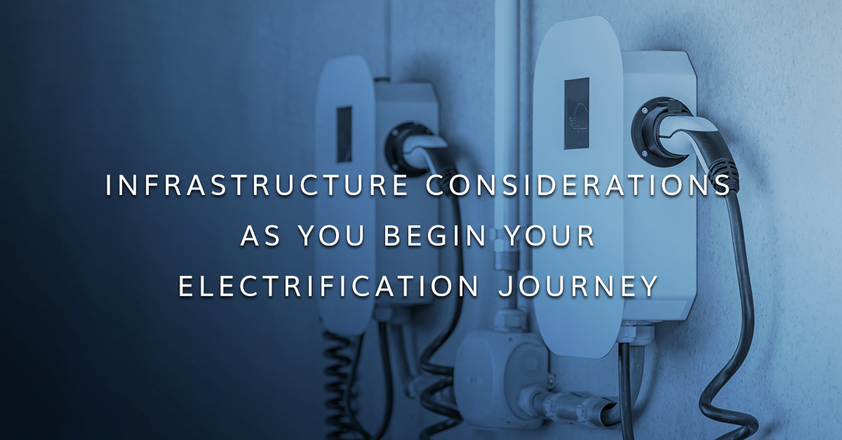 Infrastructure Considerations as You Begin Your Electrification Journey ...